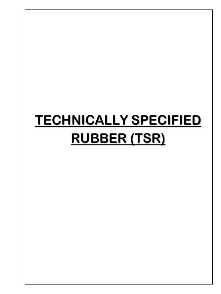 Technically Specified Rubber (TSR) (Final) | PDF | Natural Rubber ...