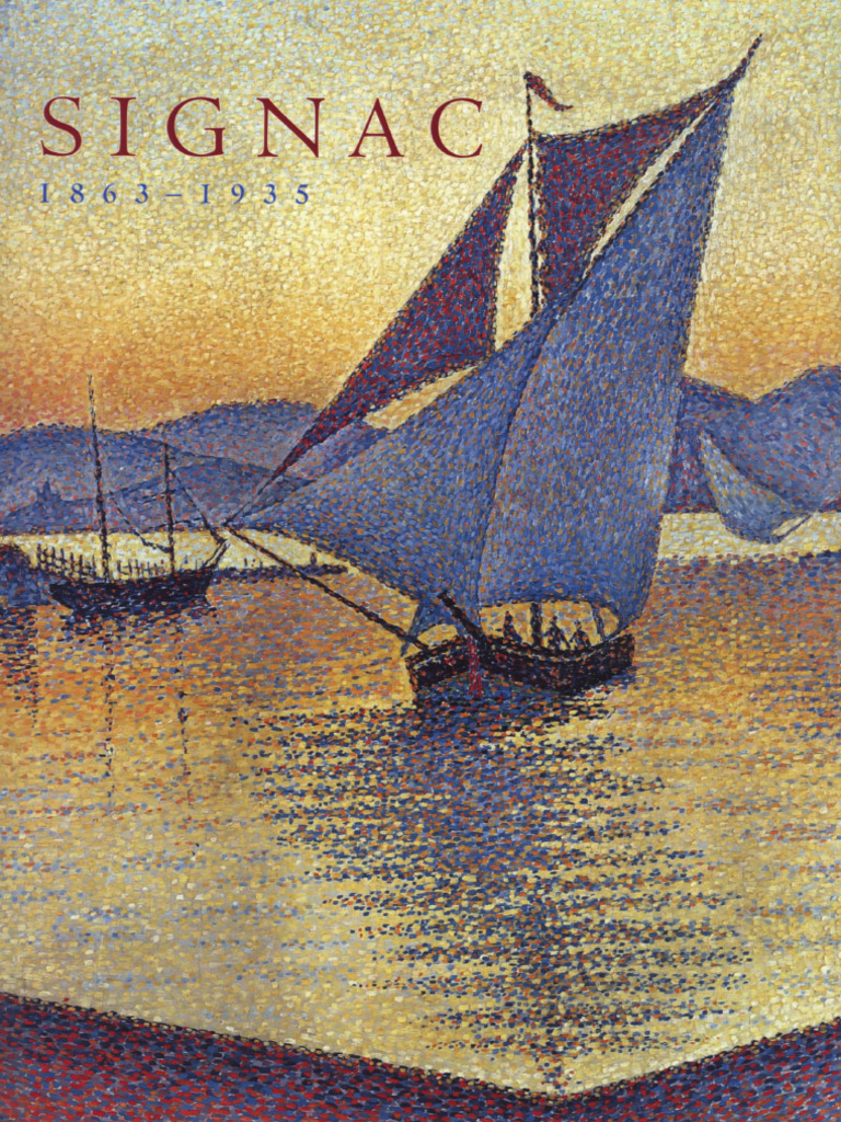 Signac, 1863-1935 - Master Neo-Impressionist | PDF