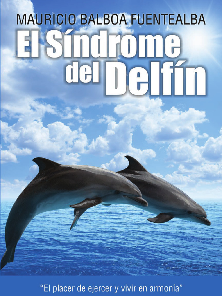 LIBRO EL SINDROME DEL DELFIN "El Placer de Ejercer y Vivir en Armonía ...