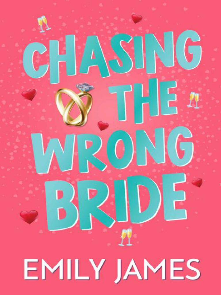 Chasing The Wrong Bride by Emily James | PDF