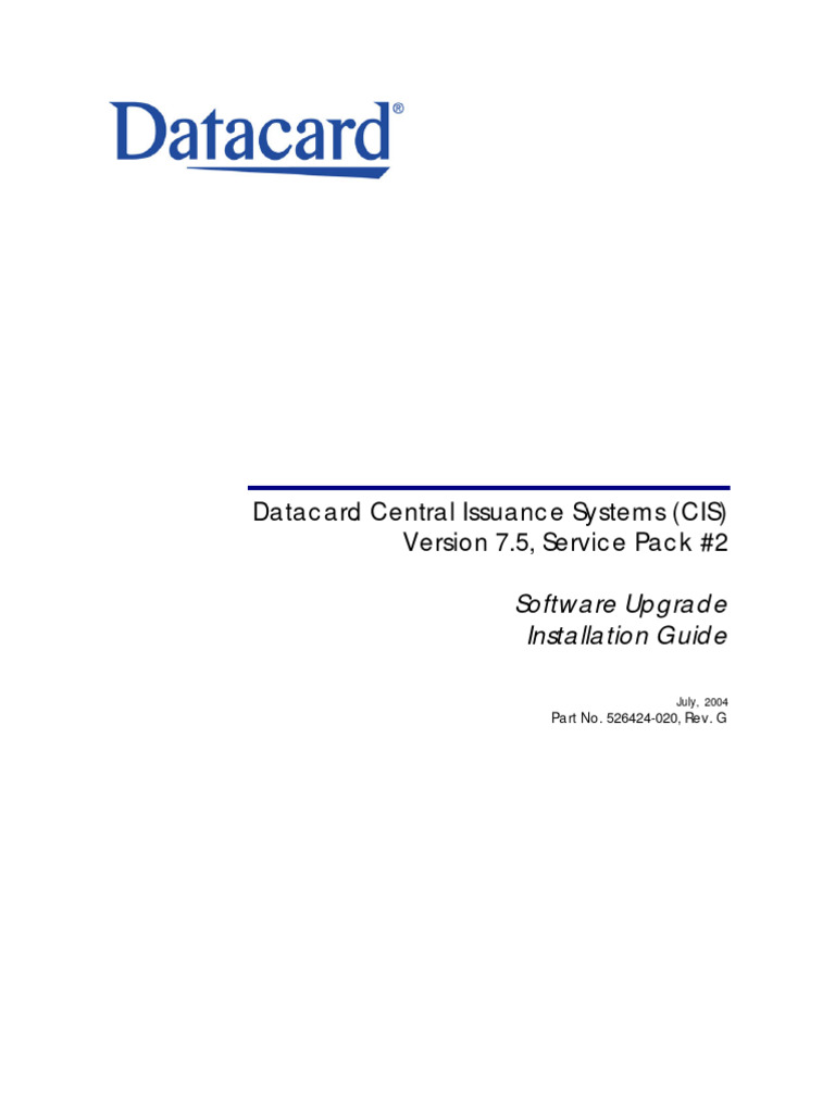 Datacard Central Issuance Systems (CIS) Version 7.5, Service Pack #2 ...