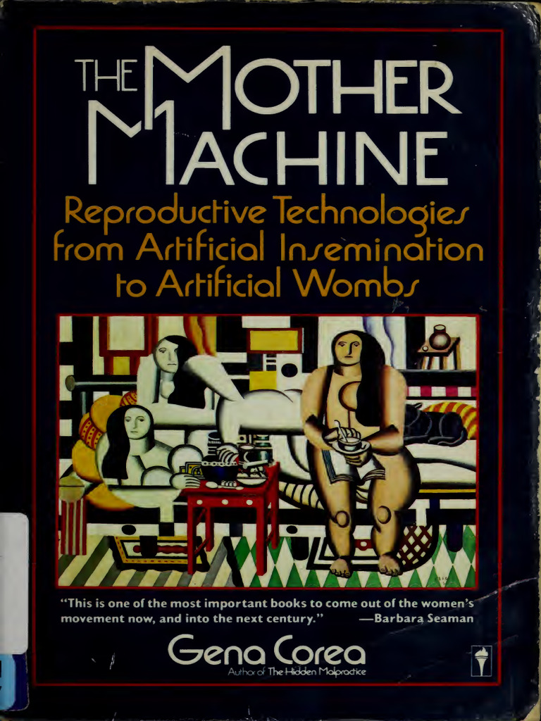 Corea - The Mother Machine Reproductive Technologies From Artificial ...