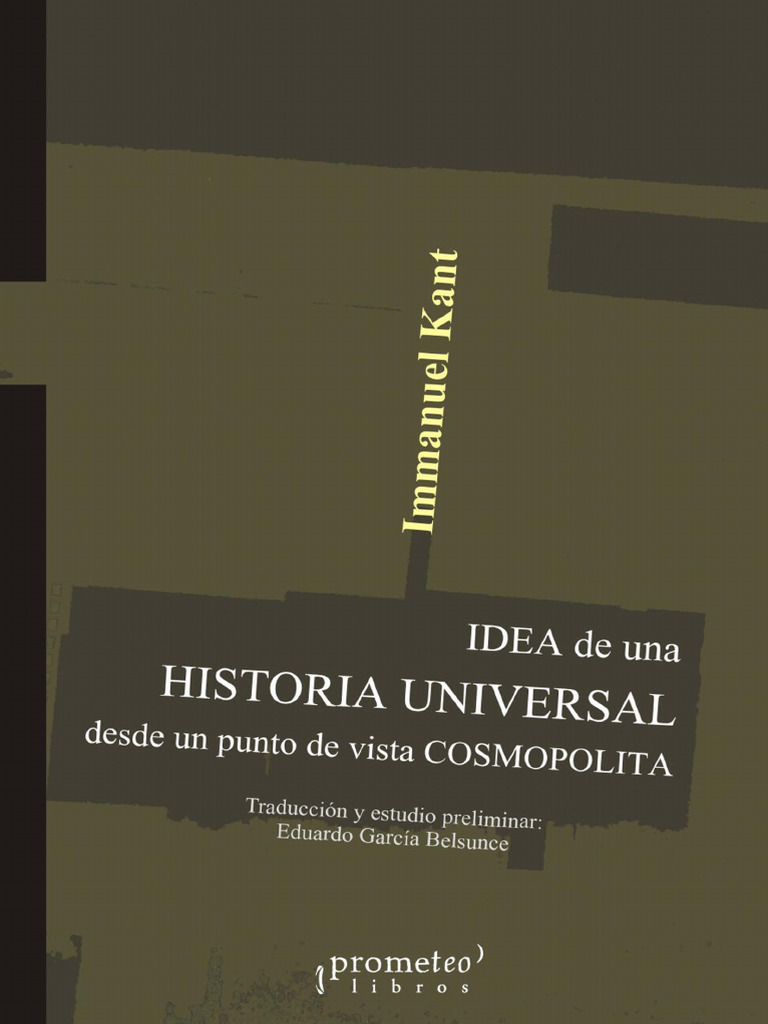 Idea de Una Historia Universal Desde El Punto de Vista Cosmopolita ...