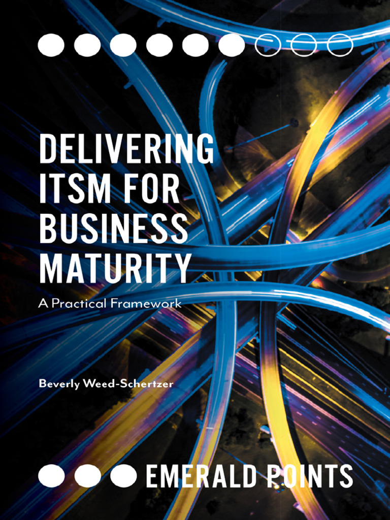 Delivering ITSM For Business Maturity A Practical Framework (Beverly ... Delivering ITSM For Business Maturity A Practical Framework (Beverly ...