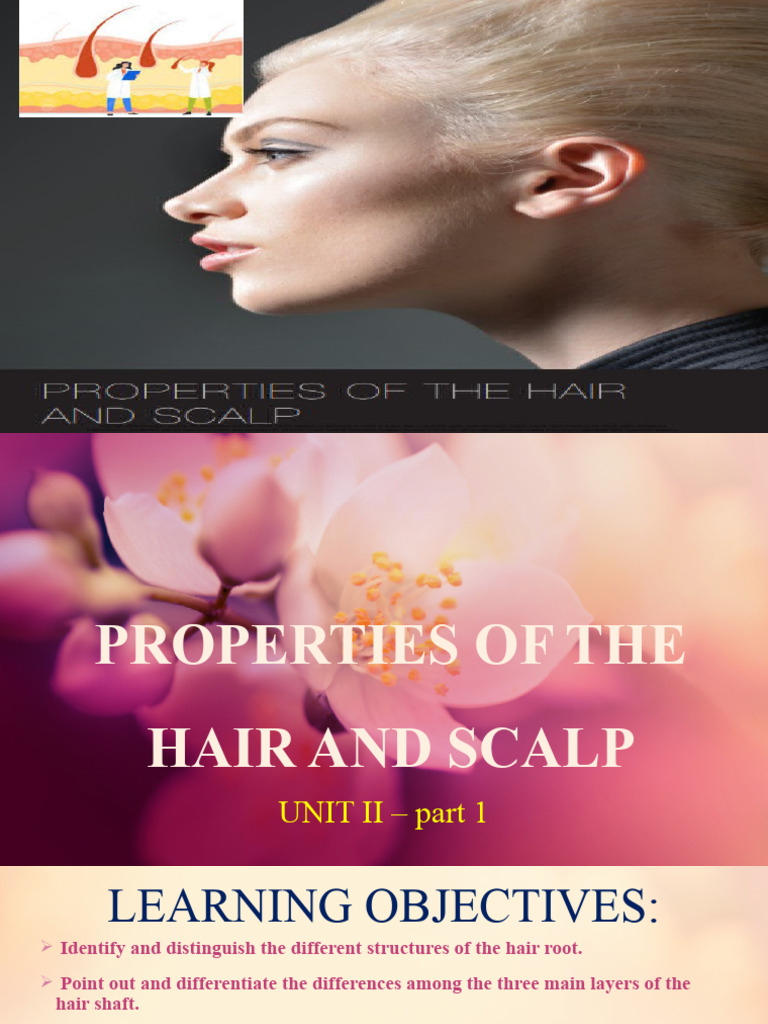 UNIT II - Part 1 - PROPERTIES OF HAIR & SCALP | PDF | Hair | Skin