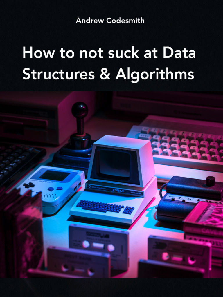 How To Not Suck at Data Structures & Algorithms: Andrew Codesmith | PDF | Computer Programming ...
