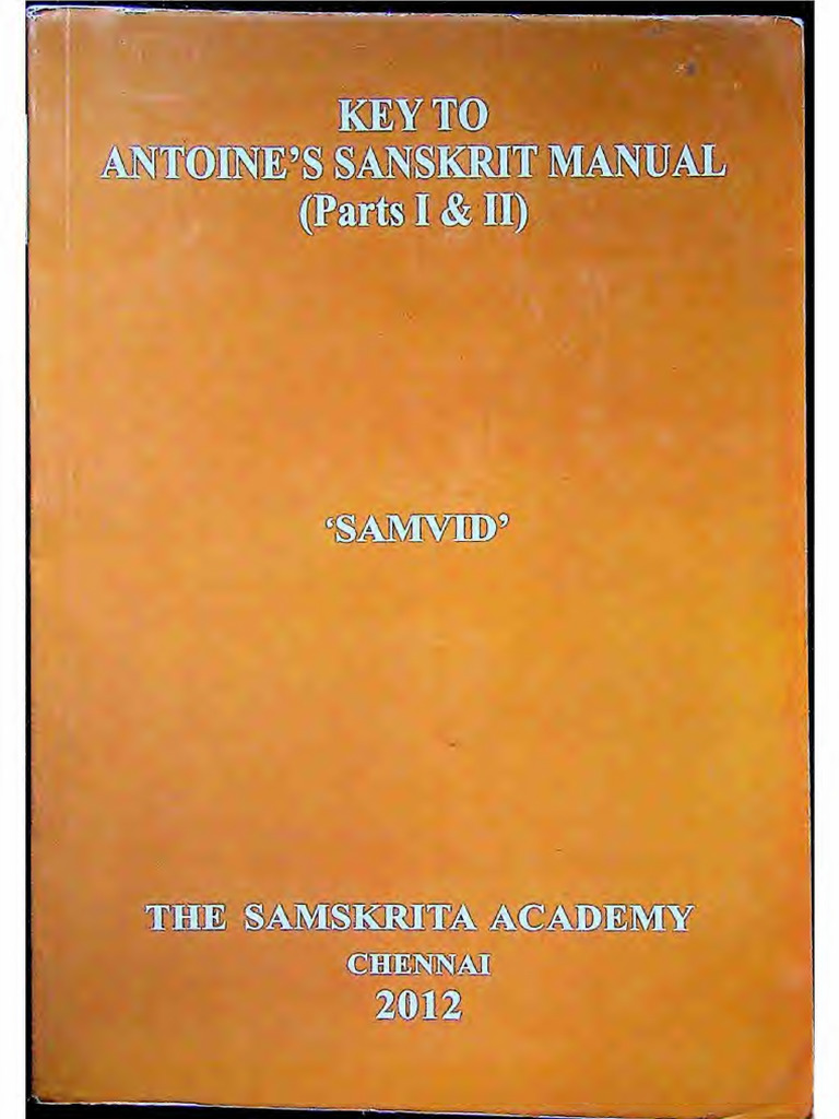 Key To Antoine's Sanskrit Manual Parts I and II With OCR | PDF ... Key To Antoine's Sanskrit Manual Parts I and II With OCR | PDF ...