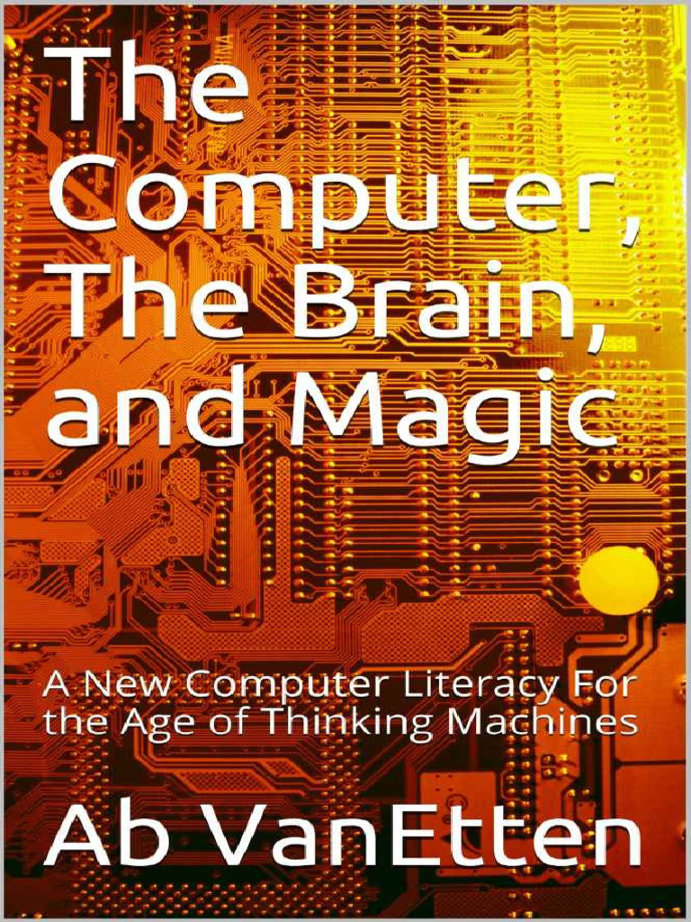 The Computer The Brain and Magic | PDF | Bit | Senses