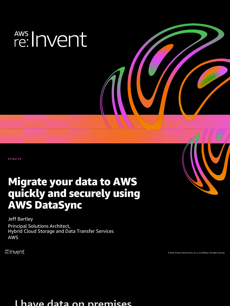 Migrate Your Data To AWS Quickly and Securely Using AWS DataSync STG215 | PDF | Amazon Web ...