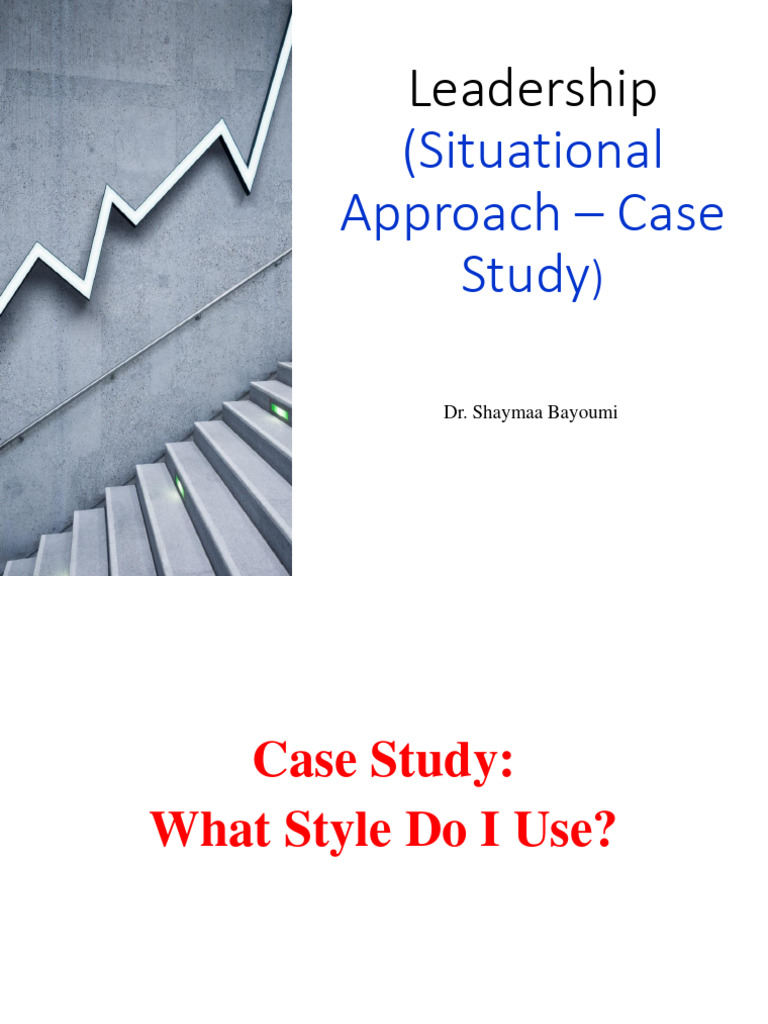 Situational Approach - Case Study | PDF | Leadership | Business