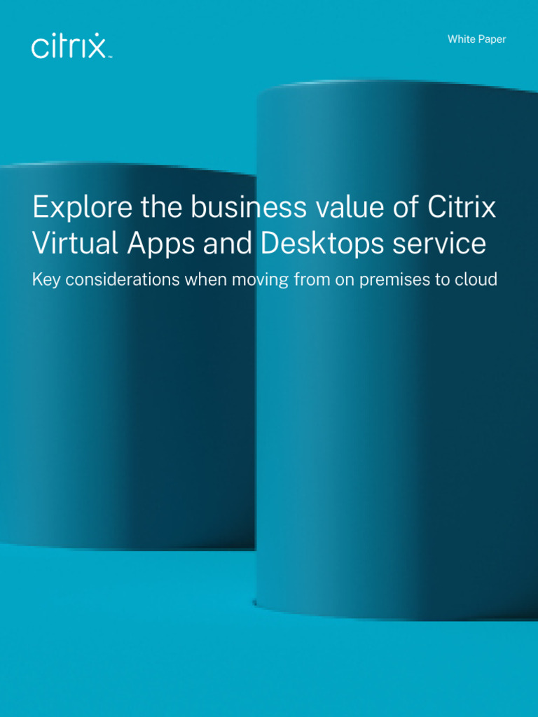Explore The Business Value of Citrix Virtual Apps and Desktops Service | PDF | Cloud Computing ...