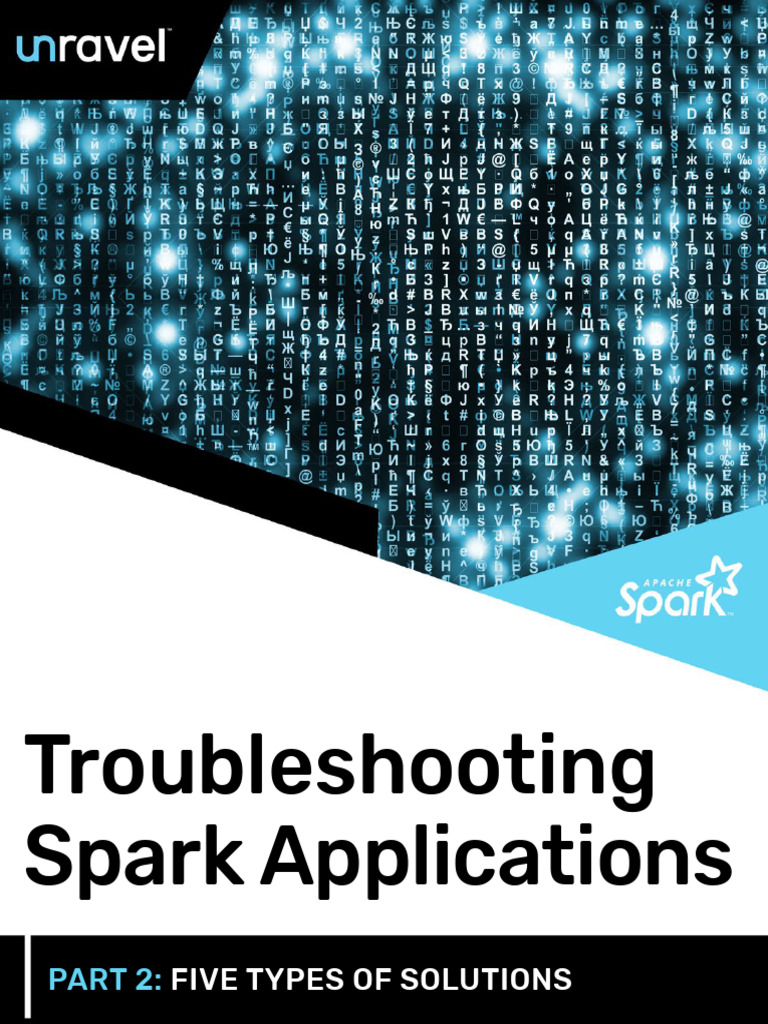 Spark Troubleshooting, Part 2: Five Types of Solutions | PDF | Apache Spark | Apache Hadoop