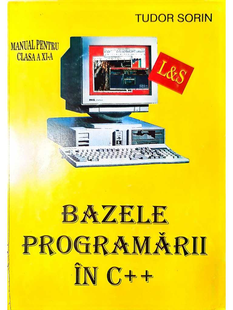 Tudor Sorin - Bazele Programarii in C++ Manual Clasa XI Informatica | PDF
