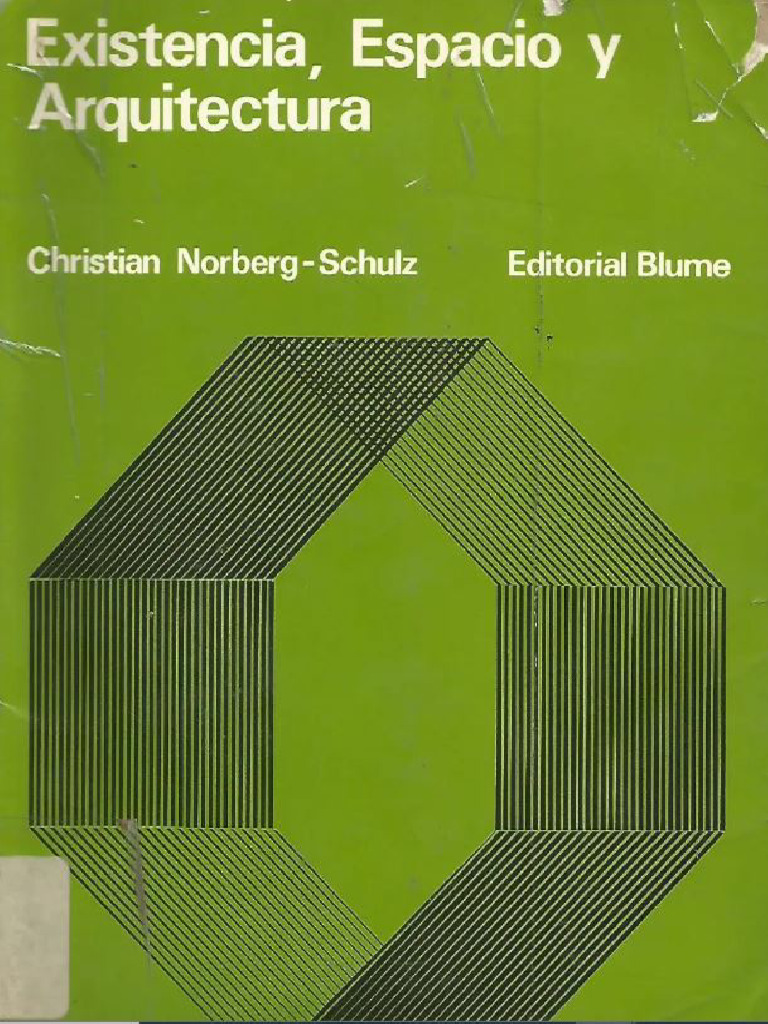 Existencia, Espacio y Arquitectura - Nuevos Caminos de La Arq - Norberg Schulz (PG 13 A 50) | PDF