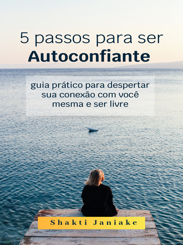5 Passos para Ser Autoconfiante L Shakti Janiake | PDF | Pensamento | Vida