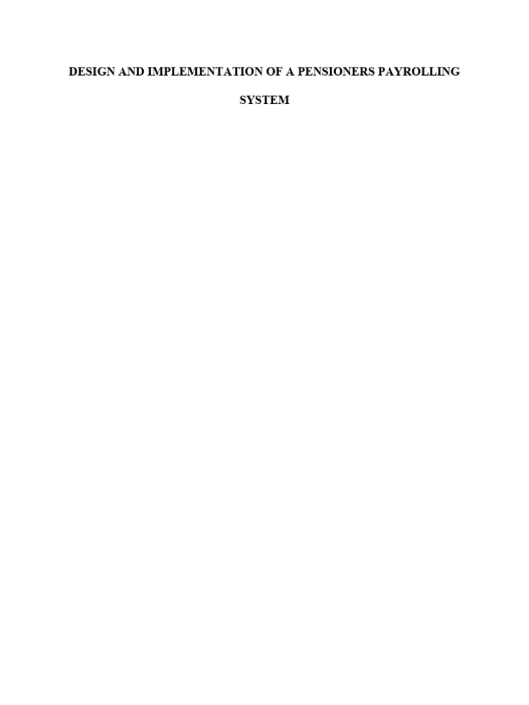 Design and Implementation of A Pensioners Payrolling System | PDF ...