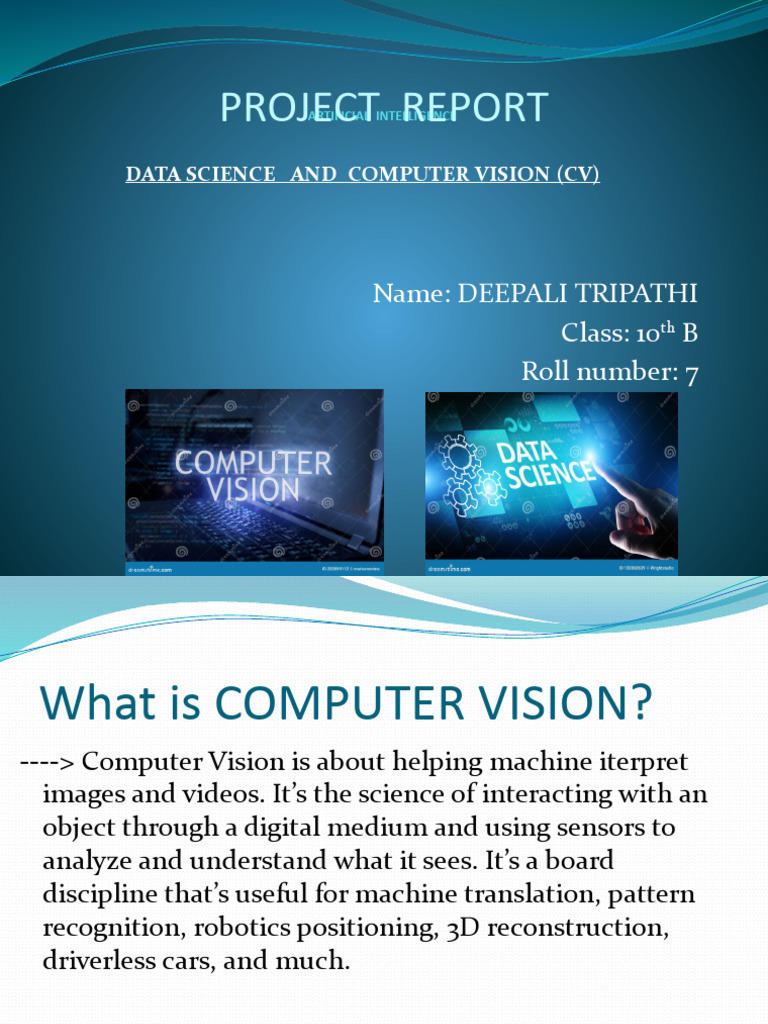 Project Report: Name: Deepali Tripathi Class: 10 B Roll Number: 7 | PDF | Computer Vision ...