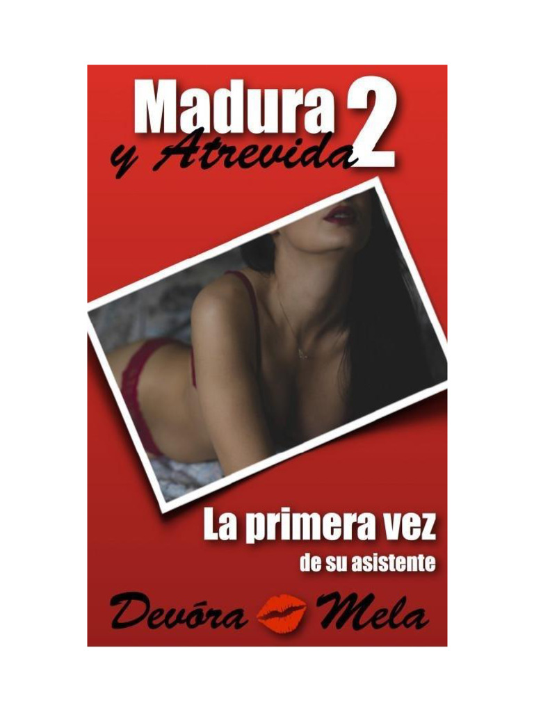 Devóra Mela - Serie Madura y Atrevida - 02 - La Primera Vez de Su Asistente | PDF