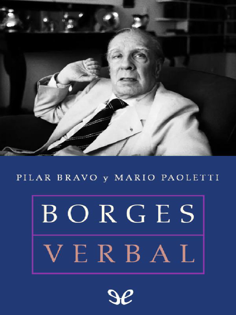 Bravo Pilar Y Paoletti Mario - Borges Verbal | PDF