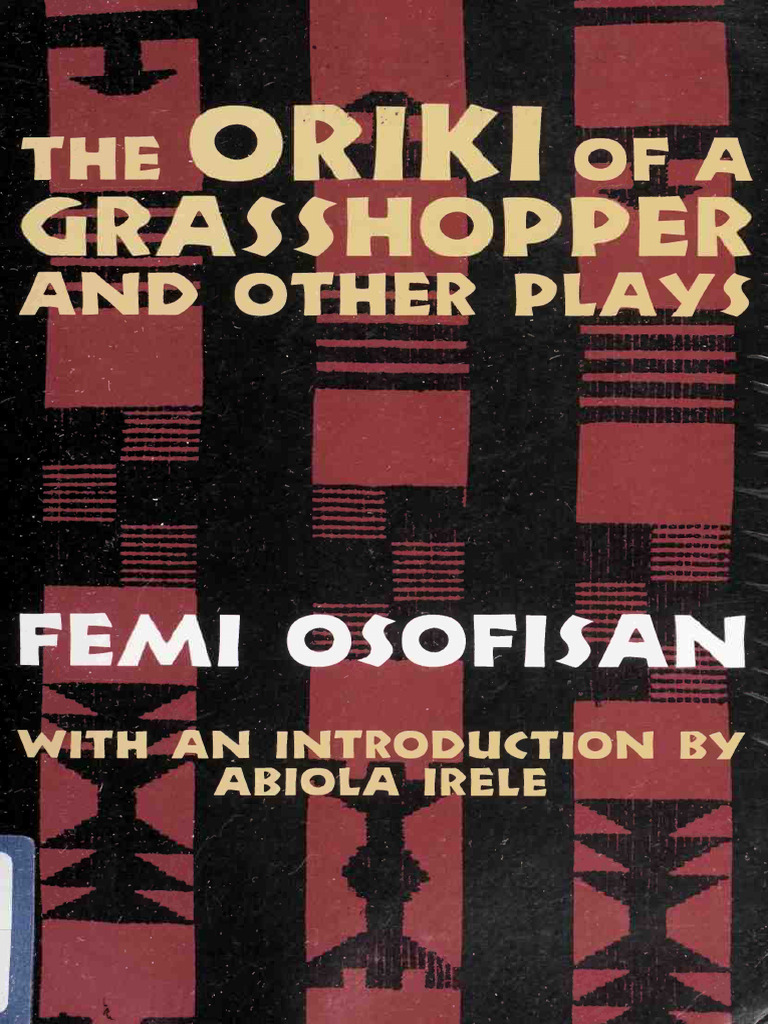 The Oriki of A Grasshopper, and Other Plays by Femi Osofisan Abiola ...