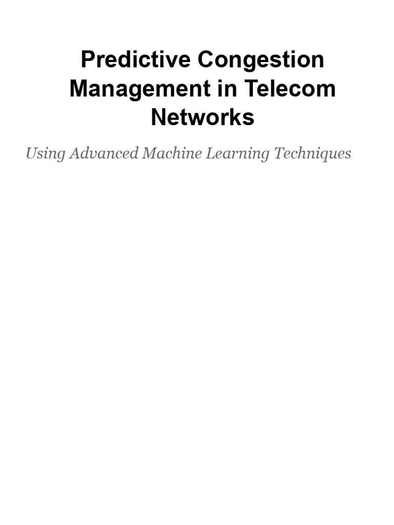 Predictive Congestion Management in Telecom Networks Using Advanced ... Predictive Congestion Management in Telecom Networks Using Advanced ...