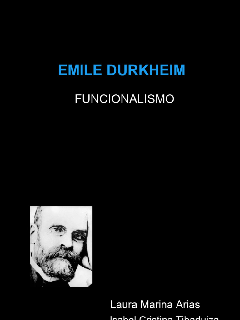 EMILE DURKHEIM presentacion pp | PDF | Emile Durkheim | Sociología