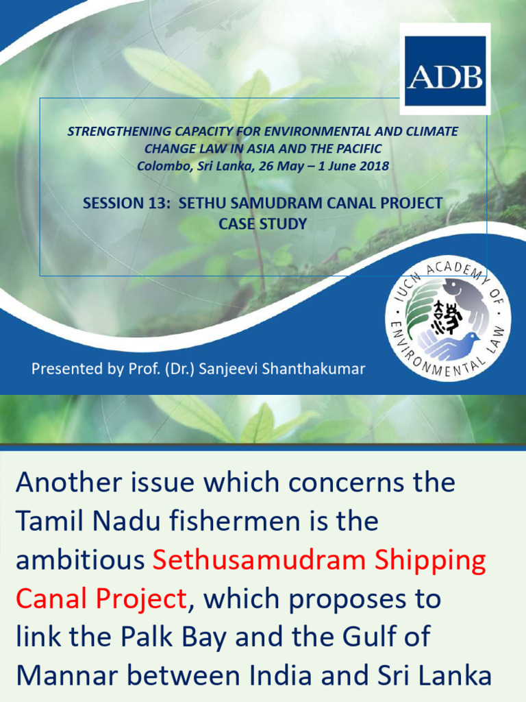 Session 13: Sethu Samudram Canal Project Case Study: Presented by Prof ...