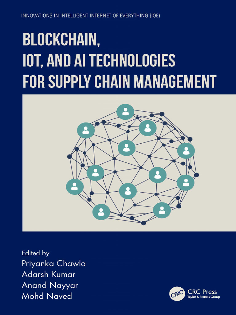 Chawla P. Blockchain, IoT, and AI Technologies For Supply Chain Management 2023 | PDF | Internet ...