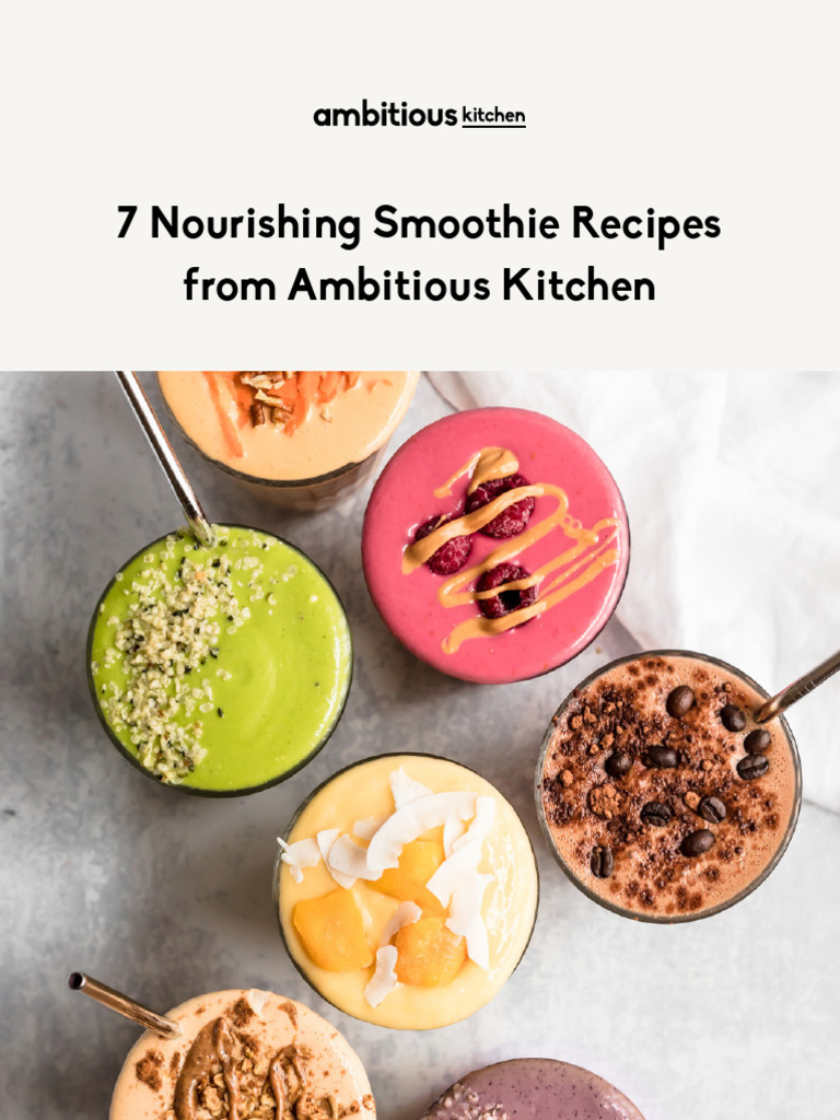 AmbitiousKitchen 7 Nourishing Smoothie Recipes | PDF | Smoothie | Chocolate