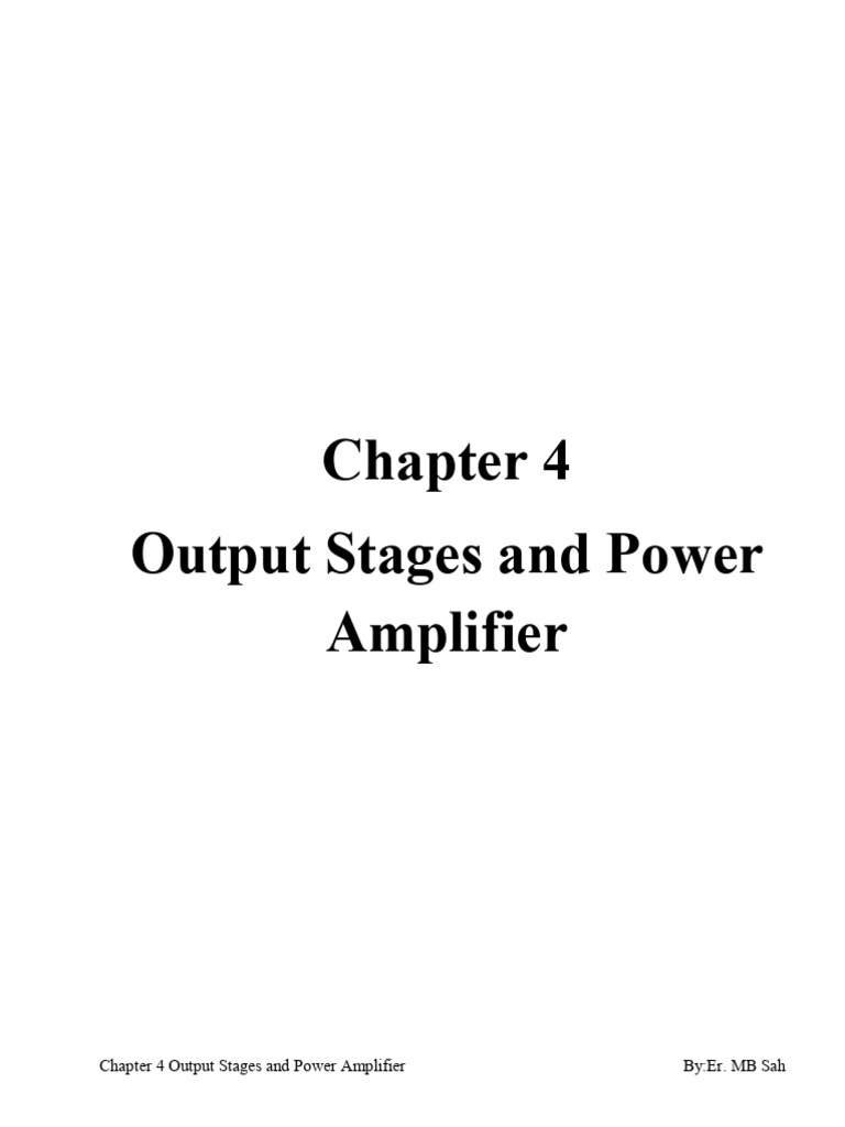 Chapter 4 Output Stages and Power Amplifier | PDF | Bipolar Junction Transistor | Amplifier