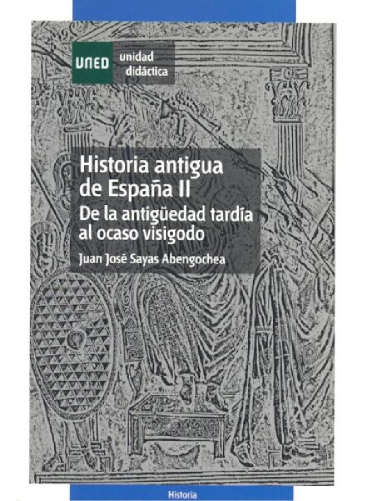 Historia Antigua De España Ii De La Antigüedad Tardía Al Ocaso