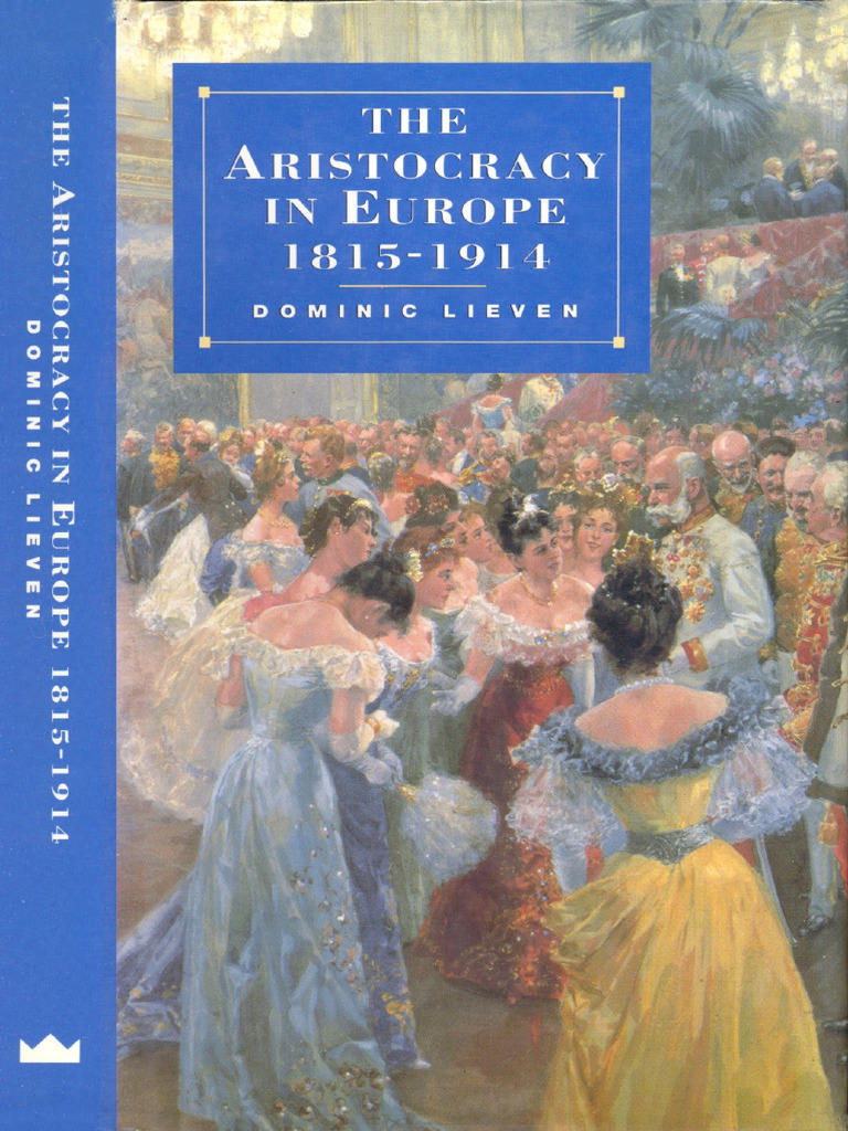The Aristocracy in Europe 1815-1914 | PDF