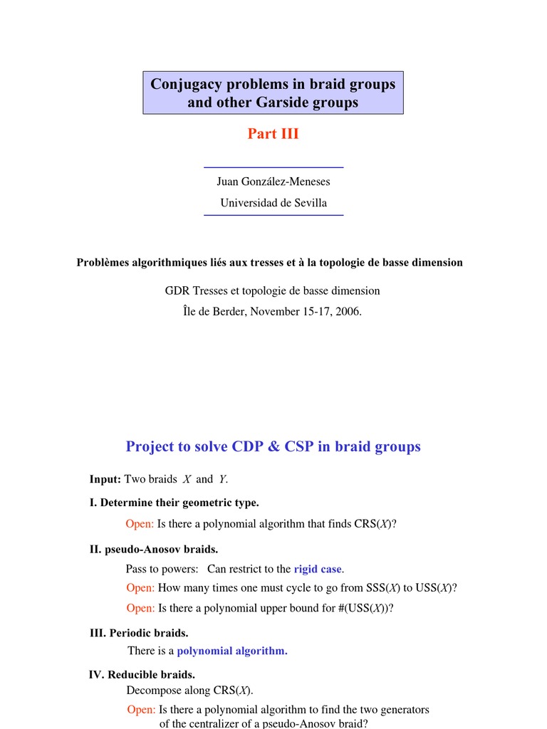 Juan González-Meneses - Conjugacy Problems in Braid Groups and Other Garside Groups Part 3 | PDF ...
