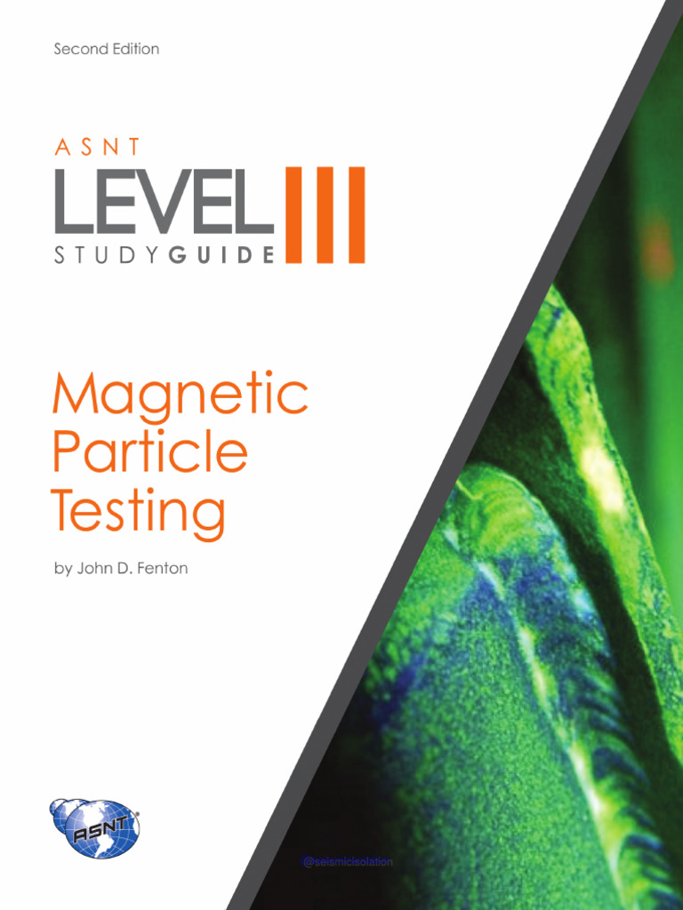 ASNT Level III Study Guide Magnetic Particle Testing Testing Method ...