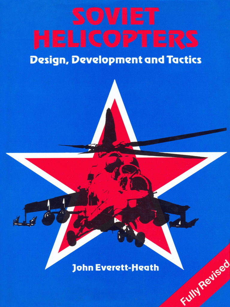 Soviet Helicopters Design, Development and Tactics (John Everett-Heath ...
