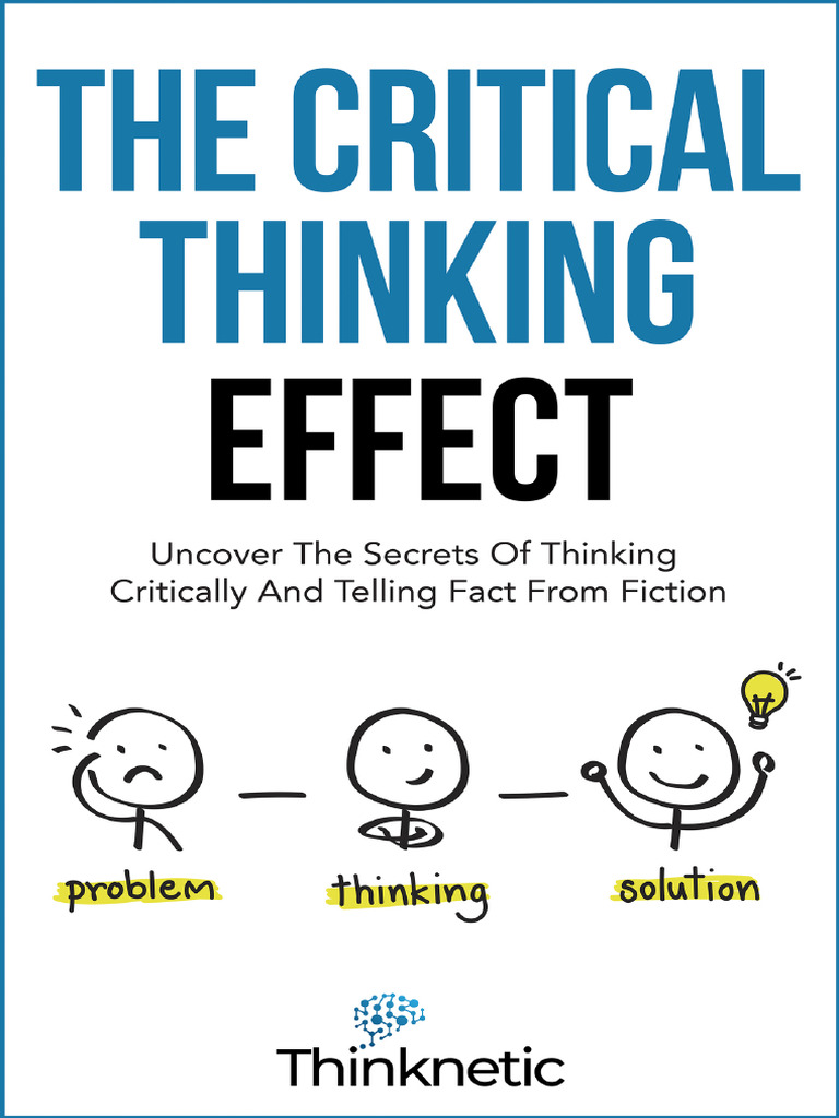 The Critical Thinking Effect - Uncover The Secrets of Thinking ...