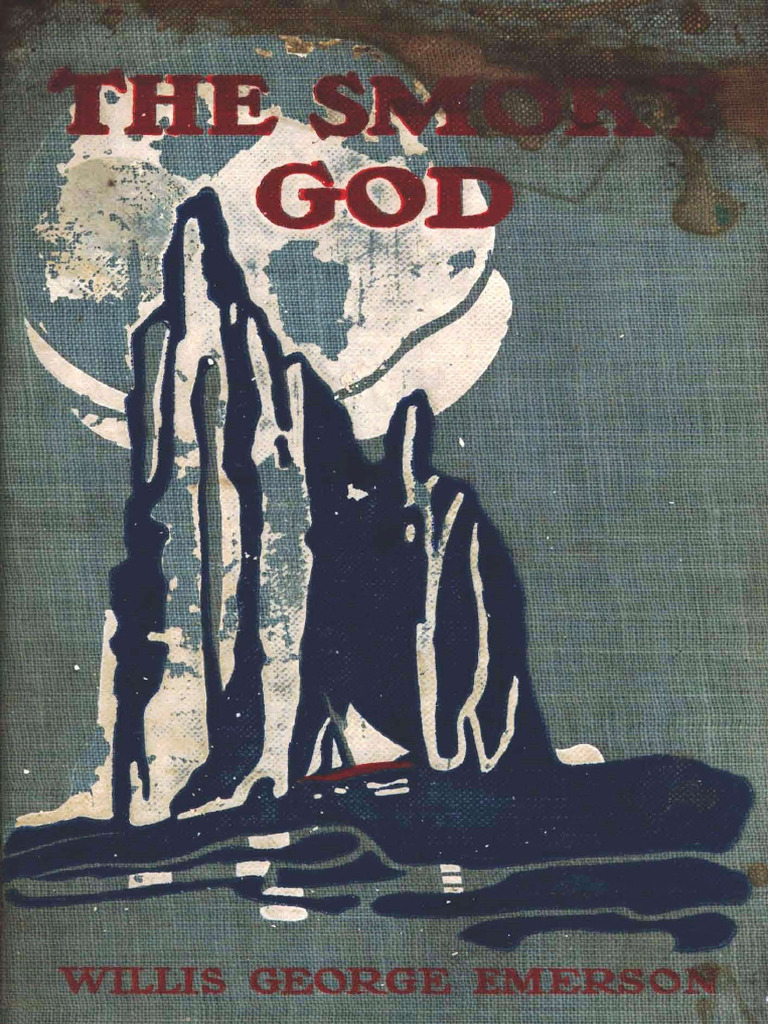 The Smoky God, Or, A Voyage To The Inner World Willis George Emerson ...