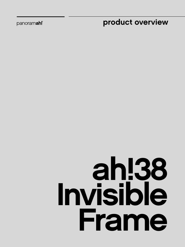 Product Overview Ah38 Invisible Frame | PDF