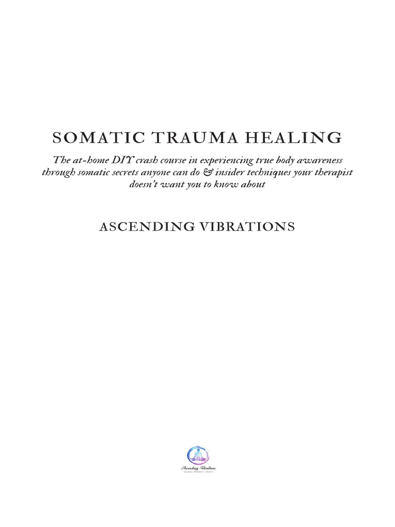 Somatic Healing | PDF | Psychotherapy | Psychological Trauma