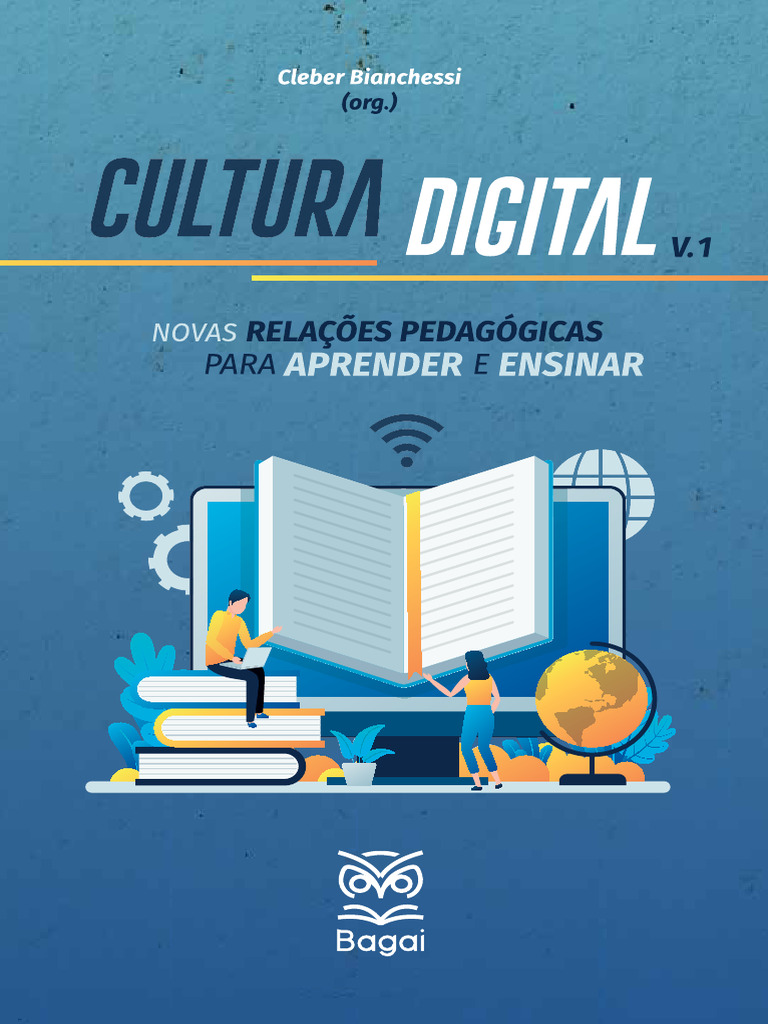 Editora BAGAI Cultura Digital - Novas Relacoes Pedagogicas para Aprender e Ensinar Volume 1 ...