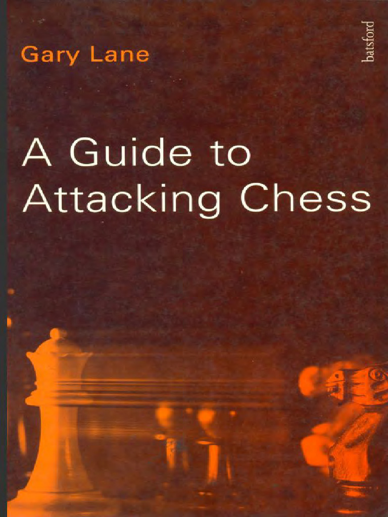A-Guide-To-Attacking-Chess-A-Batsford-Garry Lane | PDF