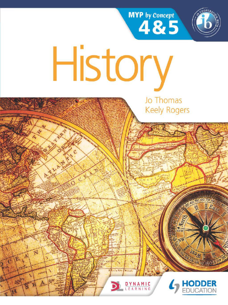 History - MYP 4 and 5 - Jo Thomas and Kelly Rogers - Hodder 2018 | PDF