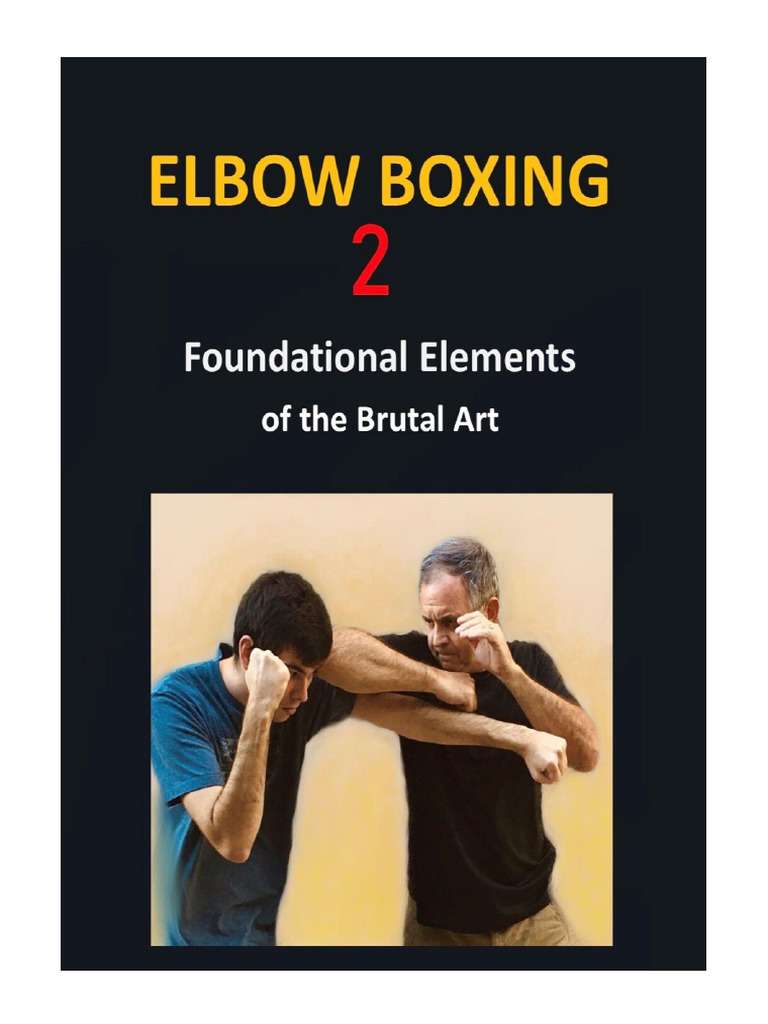 Elbow Boxing 2 Foundational Elements of The Brutal Art | PDF | Sports ...