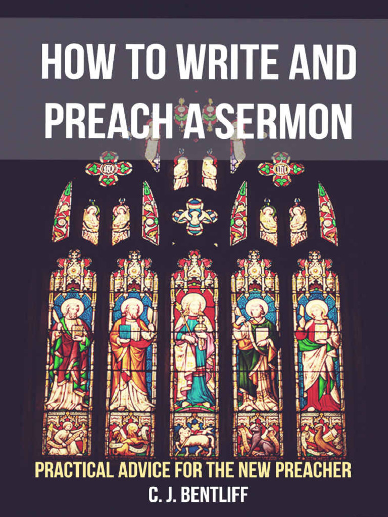 How To Write and Preach A Sermon Practical Advice For The New Preacher ...
