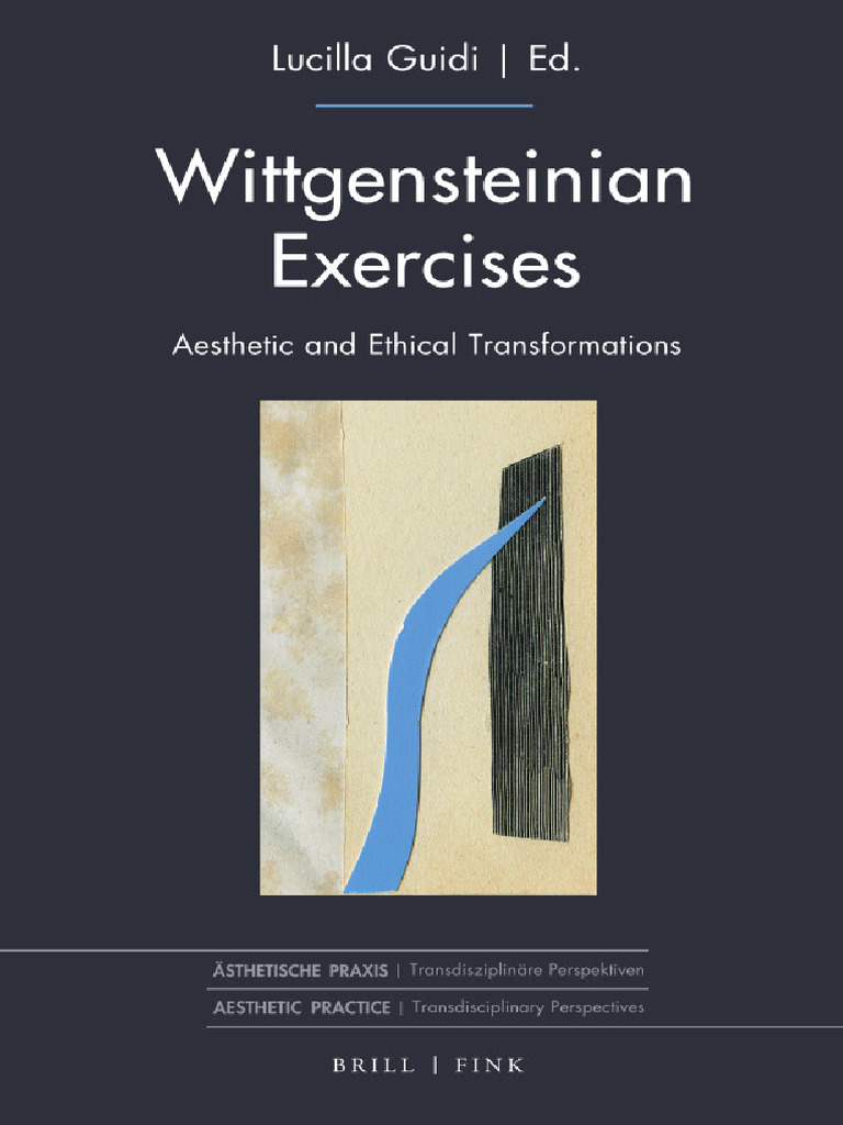 Wittgensteinian Exercises Aesthetic and Ethical Transformations ...