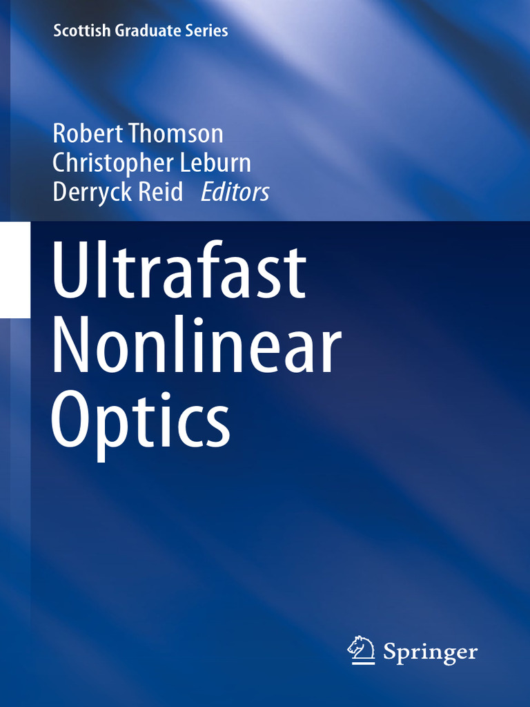 Ultrafast Nonlinear Optics: Robert Thomson Christopher Leburn Derryck ...
