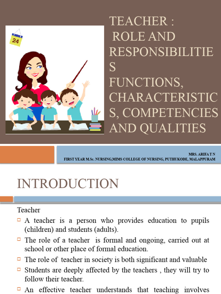 Teacher: Role and Responsibilitie S Functions, Characteristic S ...