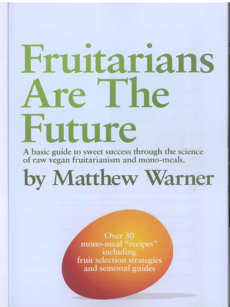 Fruitarians Are The Future (PDFDrive) | PDF | Foods | Digestion