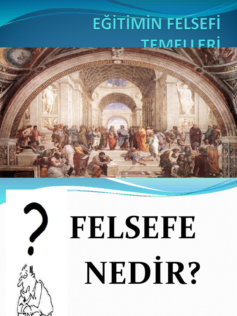 4 - Eğitimin Felsefi Temelleri (2 Hafta) | PDF