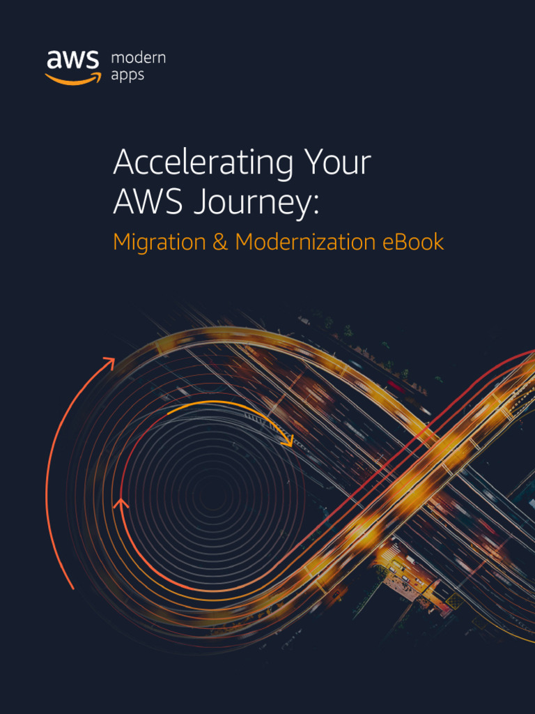 Accelerating Your Aws Journey Migration And Modernization E Book Pdf Cloud Computing